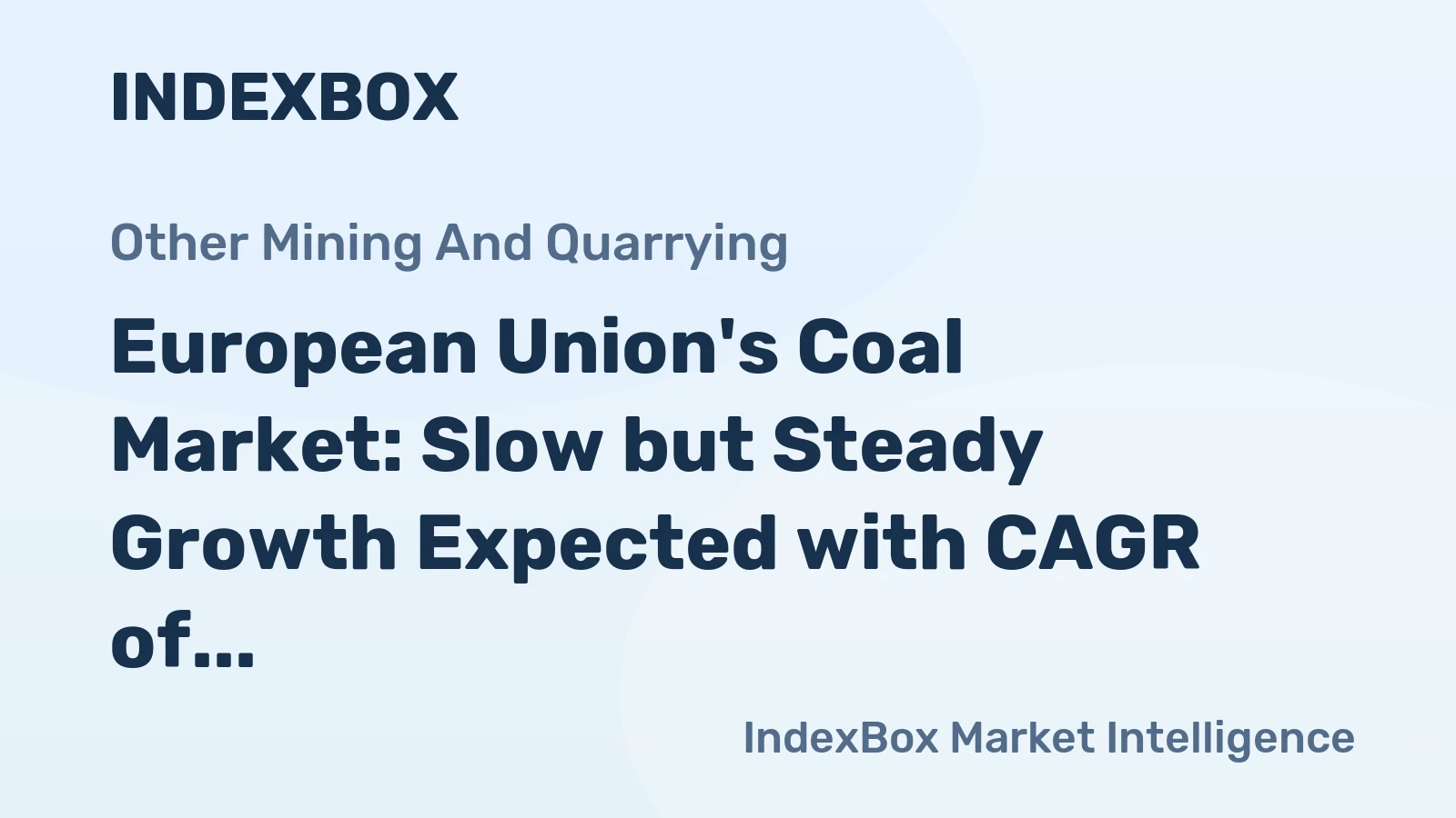 European Union's Coal Market: Slow but Steady Growth Expected with CAGR of +0.5%
