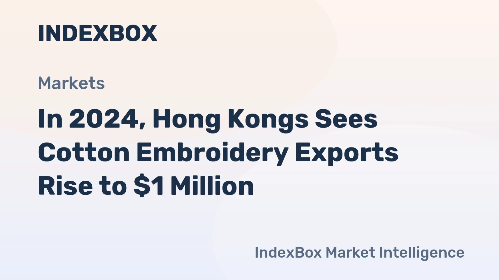In 2024, Hong Kongs Sees Cotton Embroidery Exports Rise to $1 Million