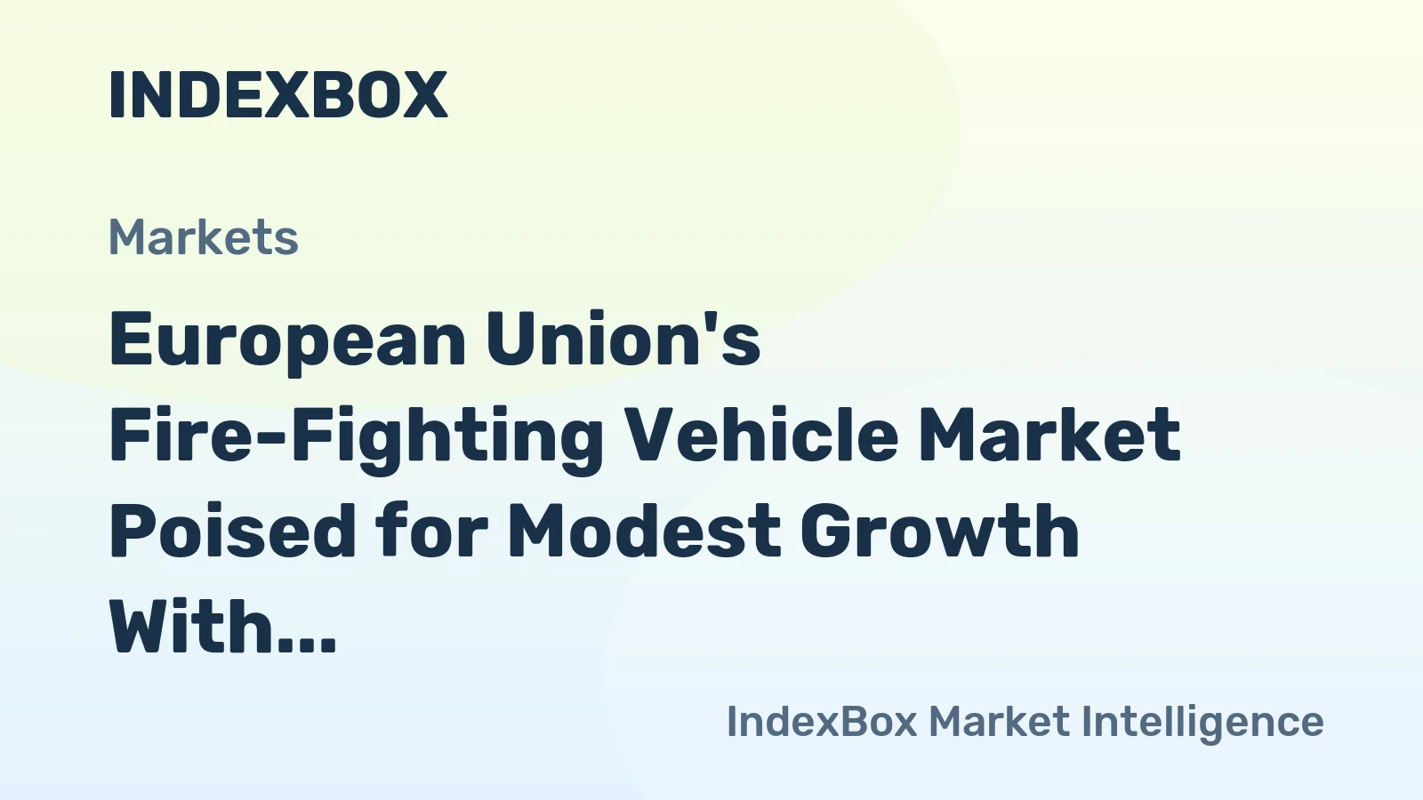 European Union's Fire-Fighting Vehicle Market Poised for Modest Growth With 1.4% CAGR in Value