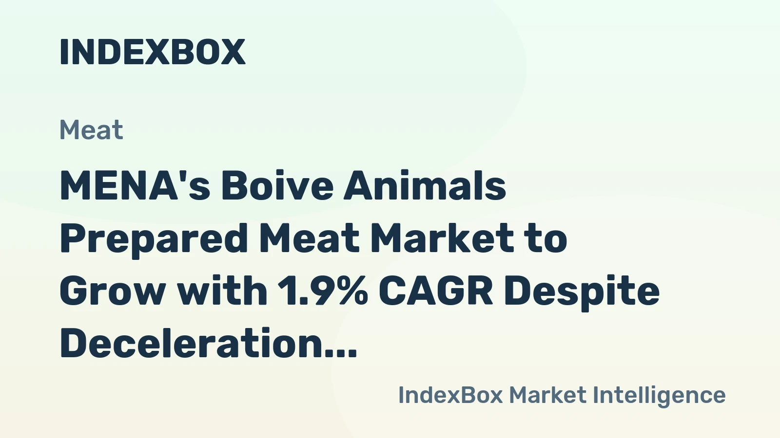MENA's Boive Animals Prepared Meat Market to Grow with 1.9% CAGR Despite Deceleration