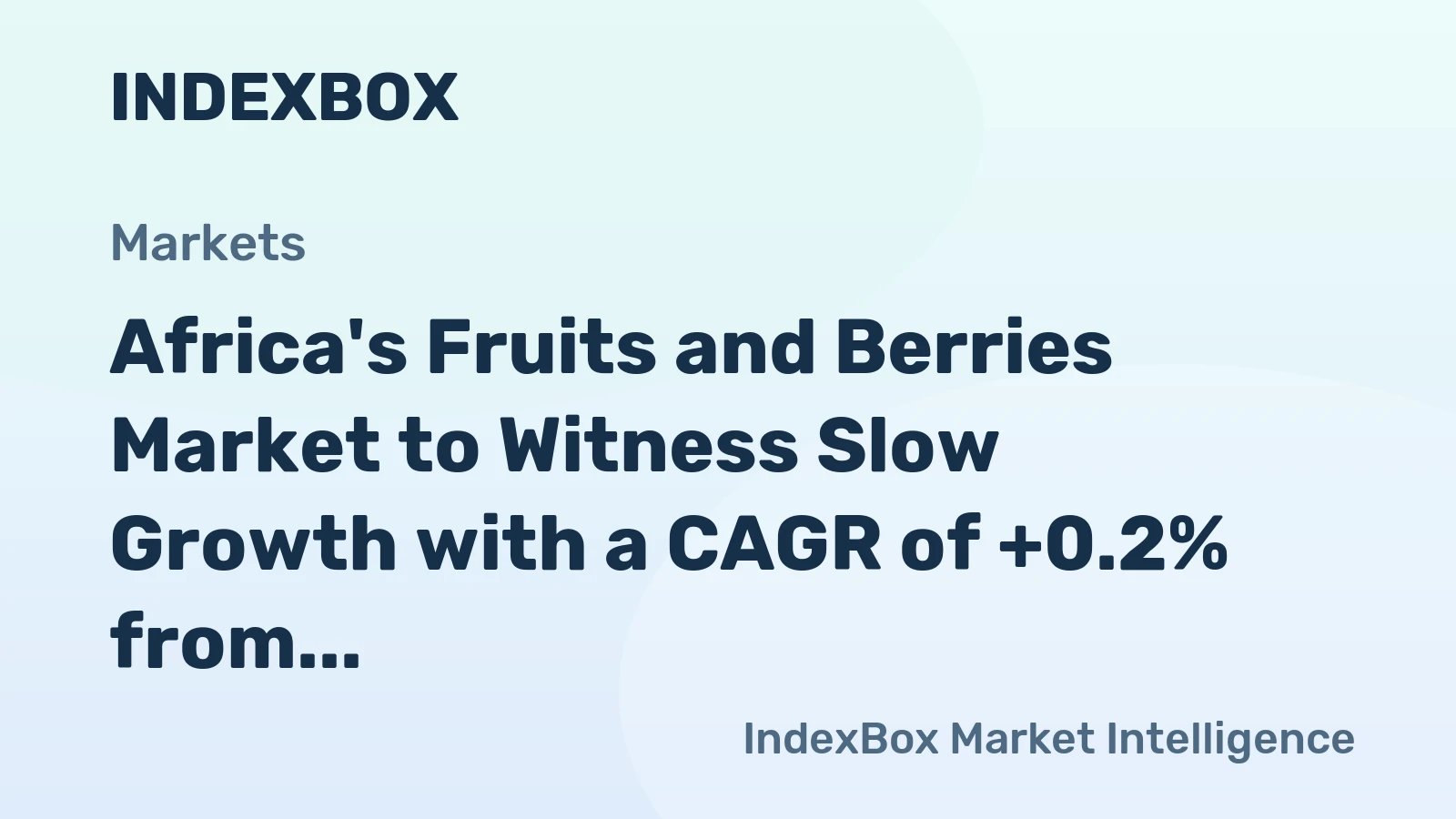 Africa's Fruits and Berries Market to Witness Slow Growth with a CAGR of +0.2% from 2024-2035