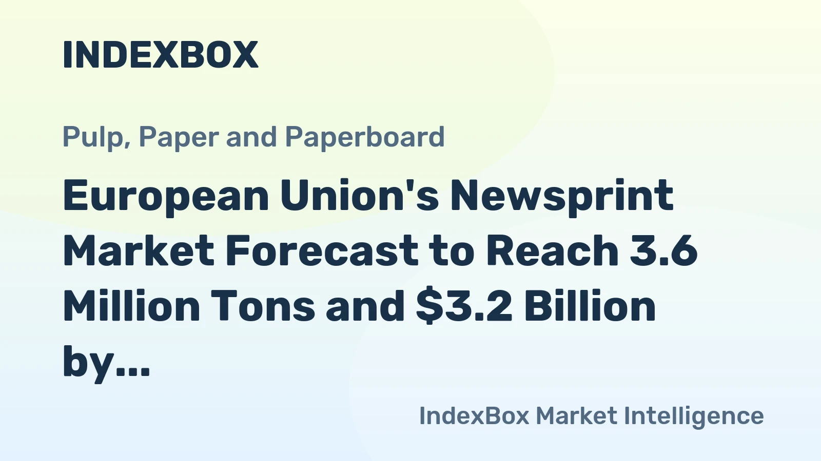 European Union's Newsprint Market Forecast to Reach 3.6 Million Tons and $3.2 Billion by 2035