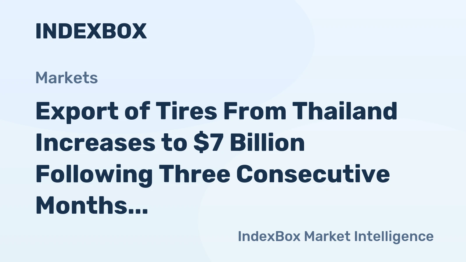 Export of Tires From Thailand Increases to $7 Billion Following Three Consecutive Months of Growth in 2023