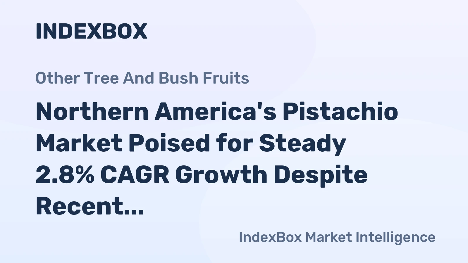 Northern America's Pistachio Market Poised for Steady 2.8% CAGR Growth Despite Recent Volatility