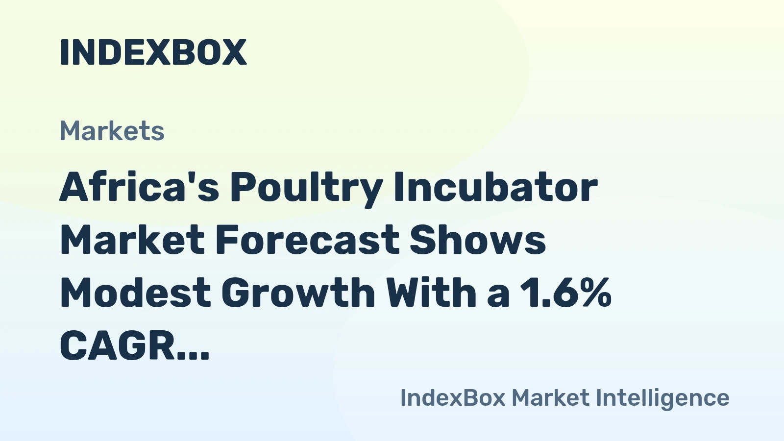 Africa's Poultry Incubator Market Forecast Shows Modest Growth With a 1.6% CAGR in Value