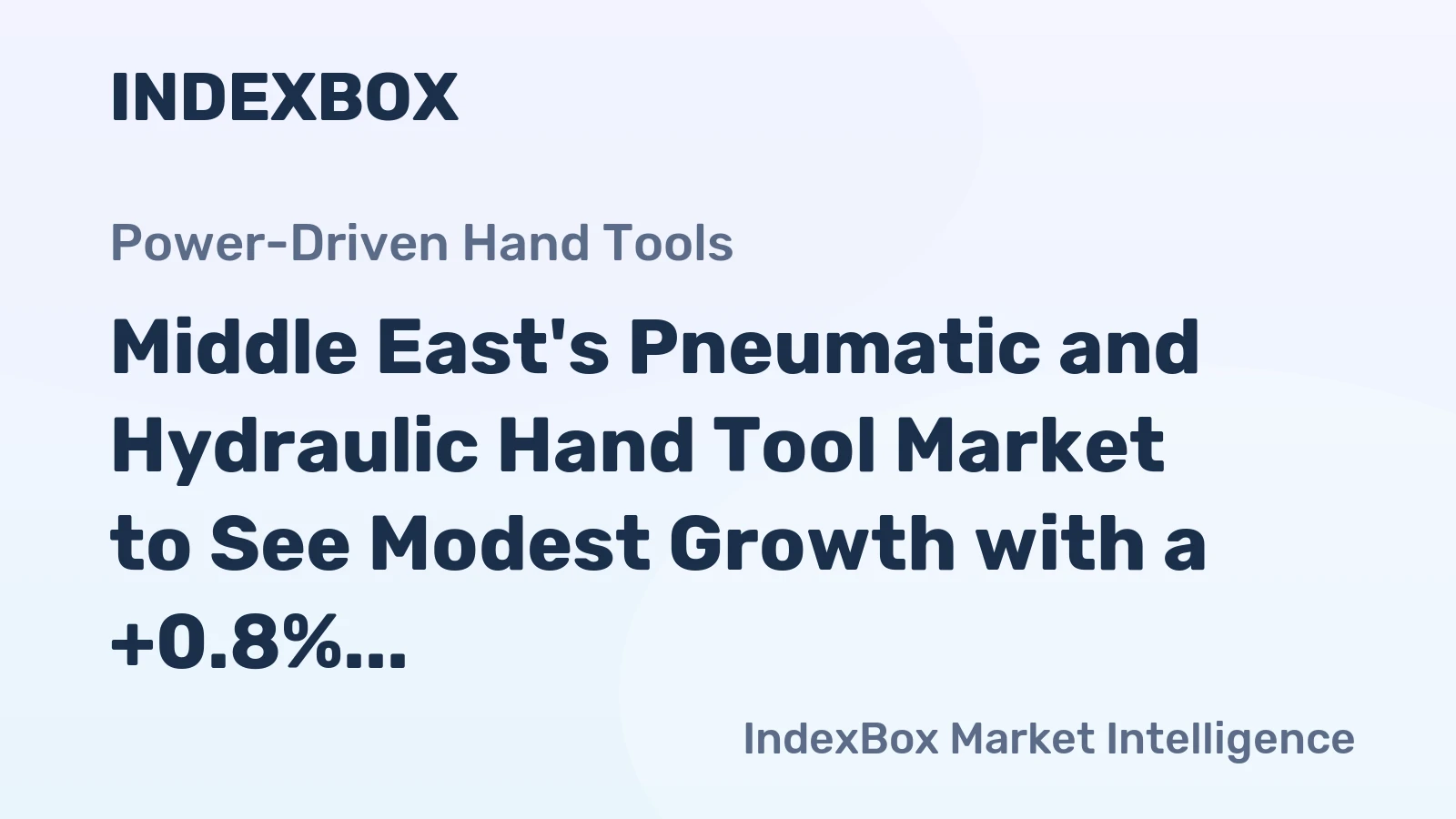 Middle East's Pneumatic and Hydraulic Hand Tool Market to See Modest Growth with a +0.8% CAGR in Value Through 2035