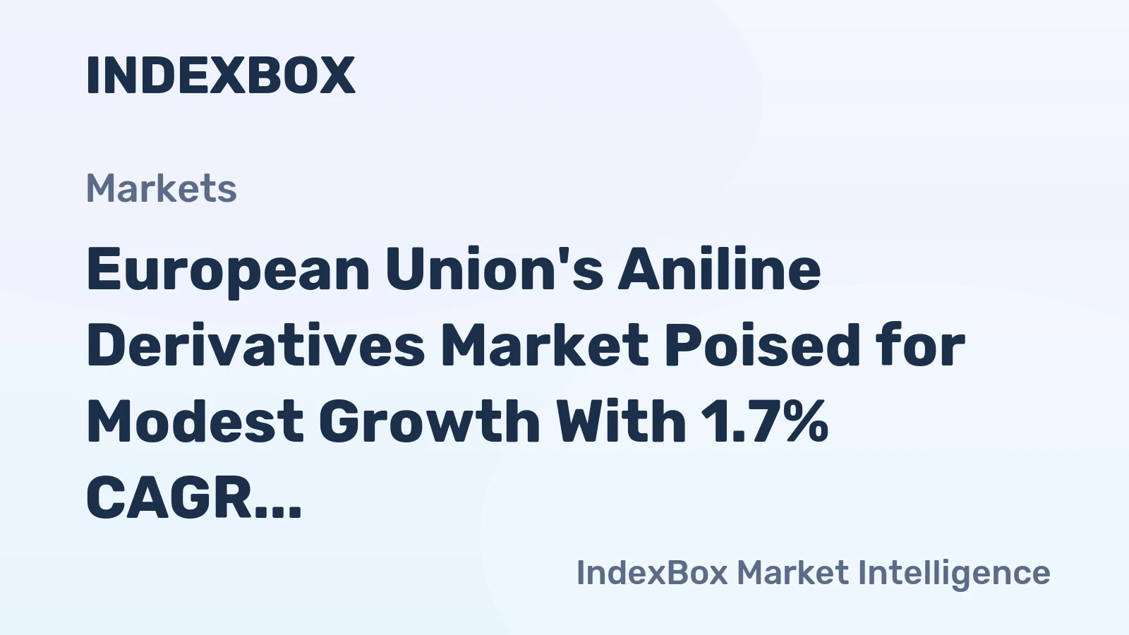 European Union's Aniline Derivatives Market Poised for Modest Growth With 1.7% CAGR in Value