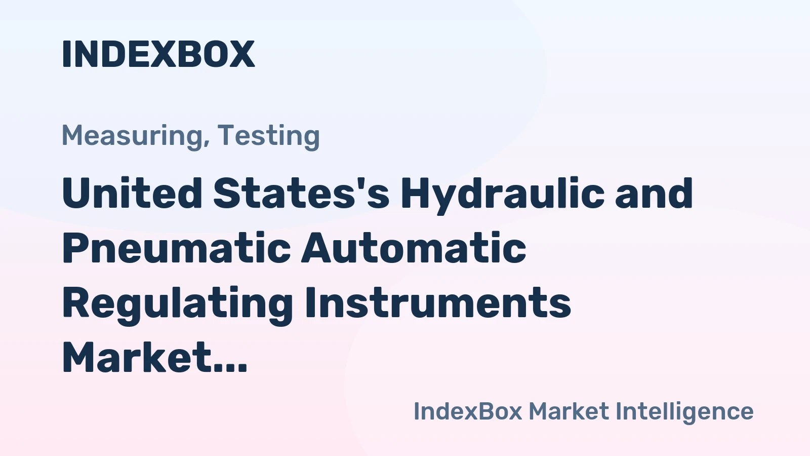 United States's Hydraulic and Pneumatic Automatic Regulating Instruments Market to Exhibit Moderate Growth with a CAGR of +2.0% through 2035