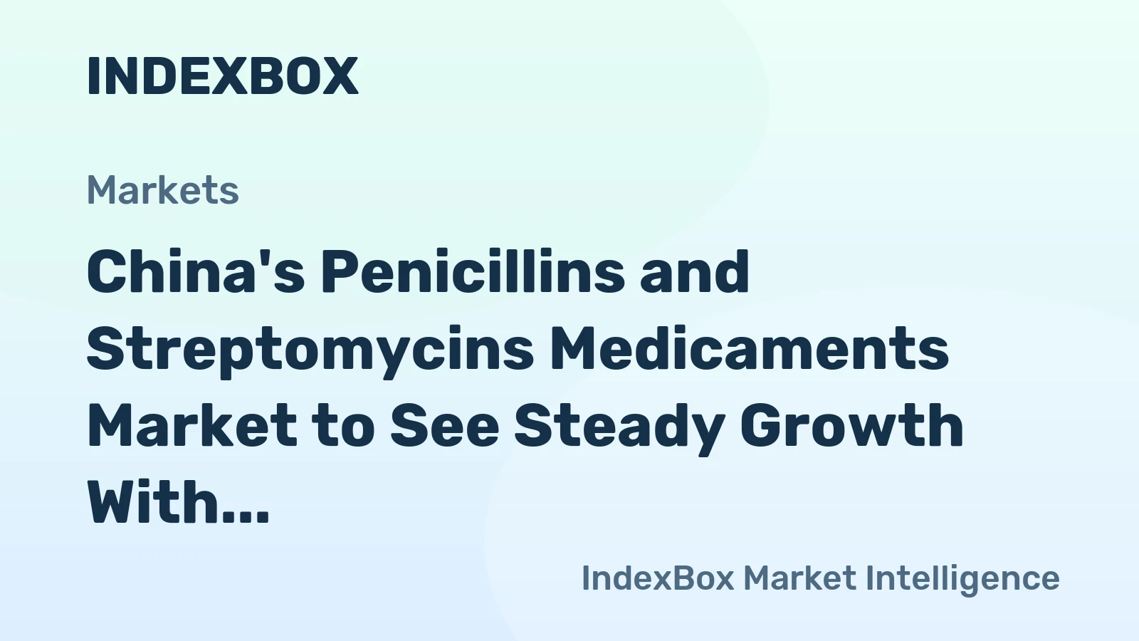 China's Penicillins and Streptomycins Medicaments Market to See Steady Growth With a +2.1% CAGR Through 2035