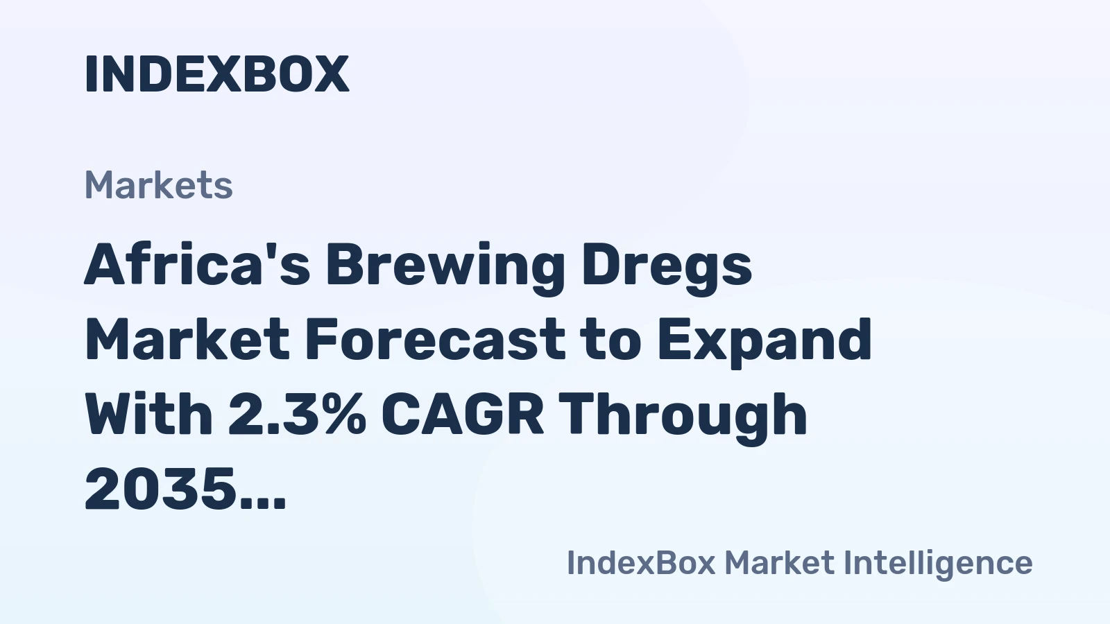 Africa's Brewing Dregs Market Forecast to Expand With 2.3% CAGR Through 2035