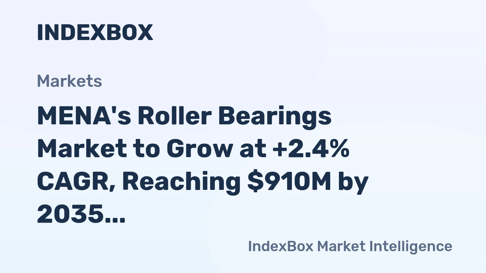 MENA's Roller Bearings Market to Grow at +2.4% CAGR, Reaching $910M by 2035