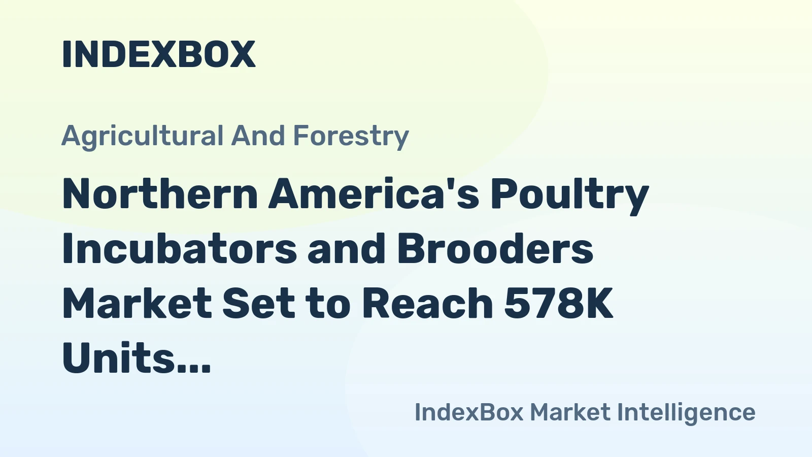 Northern America's Poultry Incubators and Brooders Market Set to Reach 578K Units and $2.6B by 2035
