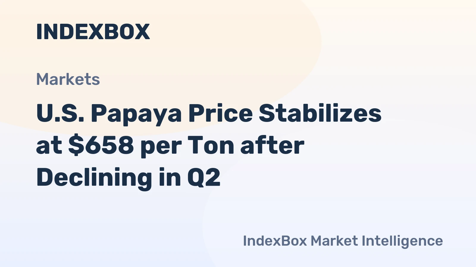 U.S. Papaya Price Stabilizes at $658 per Ton after Declining in Q2