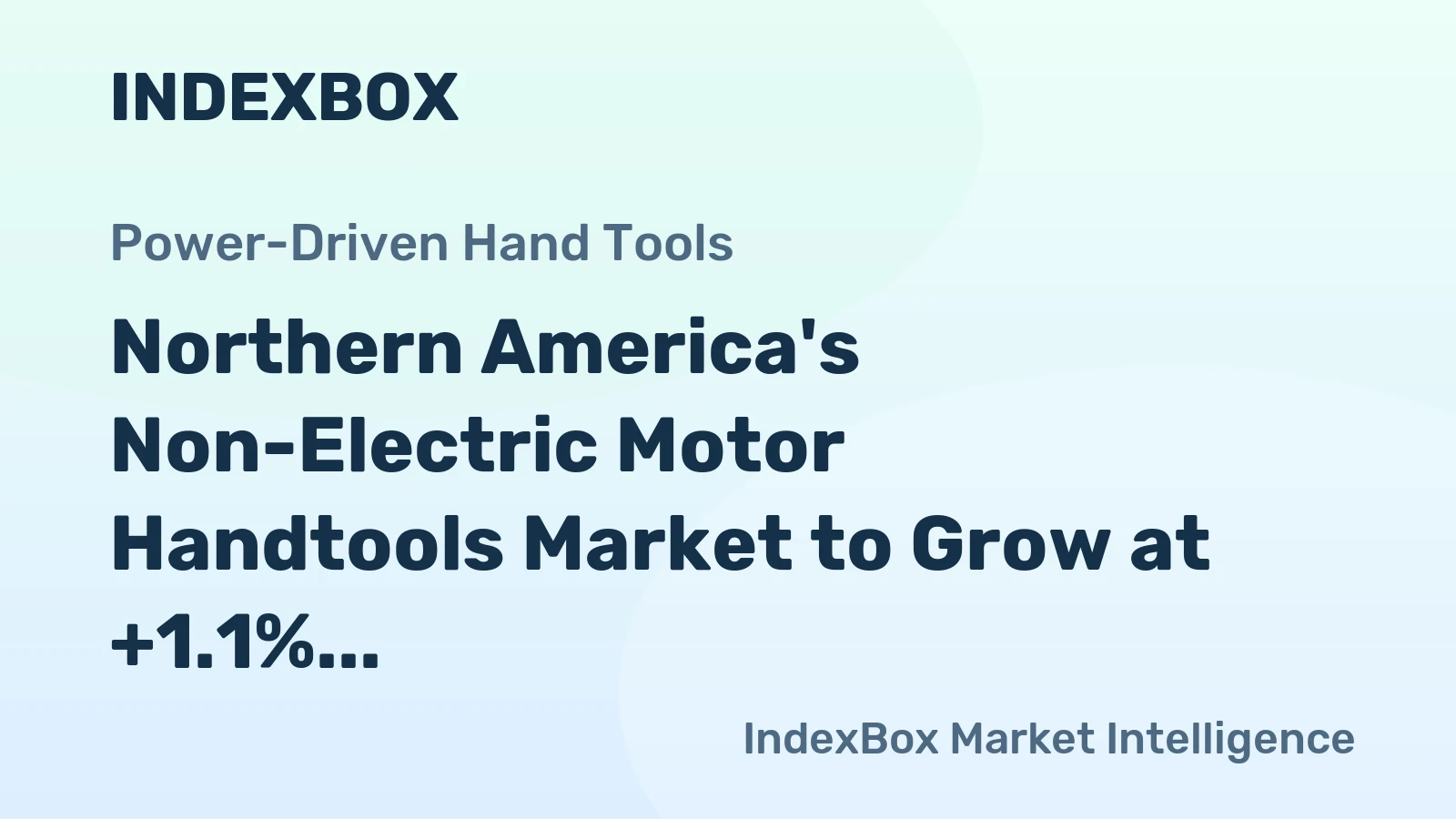 Northern America's Non-Electric Motor Handtools Market to Grow at +1.1% CAGR from 2024 to 2035