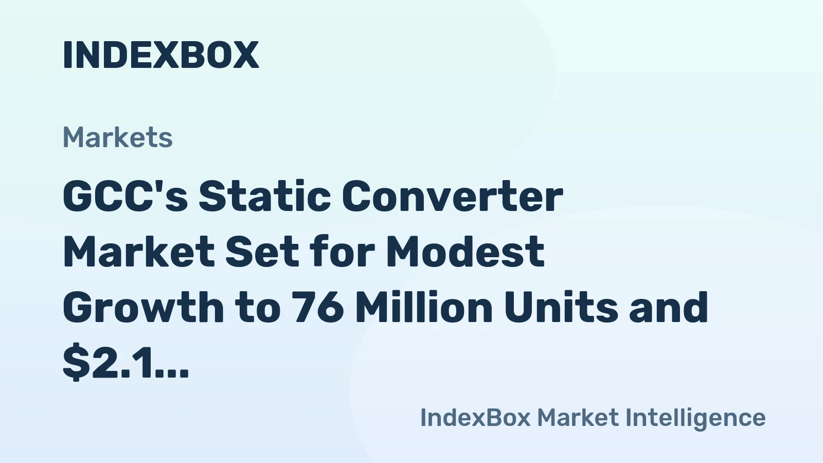 GCC's Static Converter Market Set for Modest Growth to 76 Million Units and $2.1 Billion