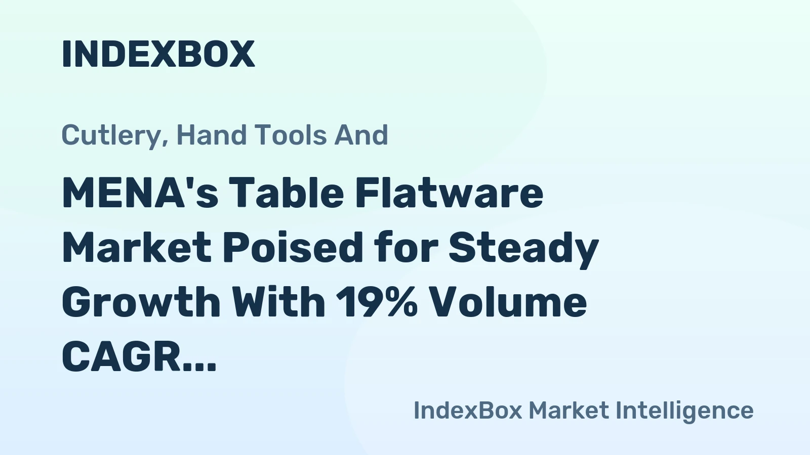 MENA's Table Flatware Market Poised for Steady Growth With 19% Volume CAGR Through 2035