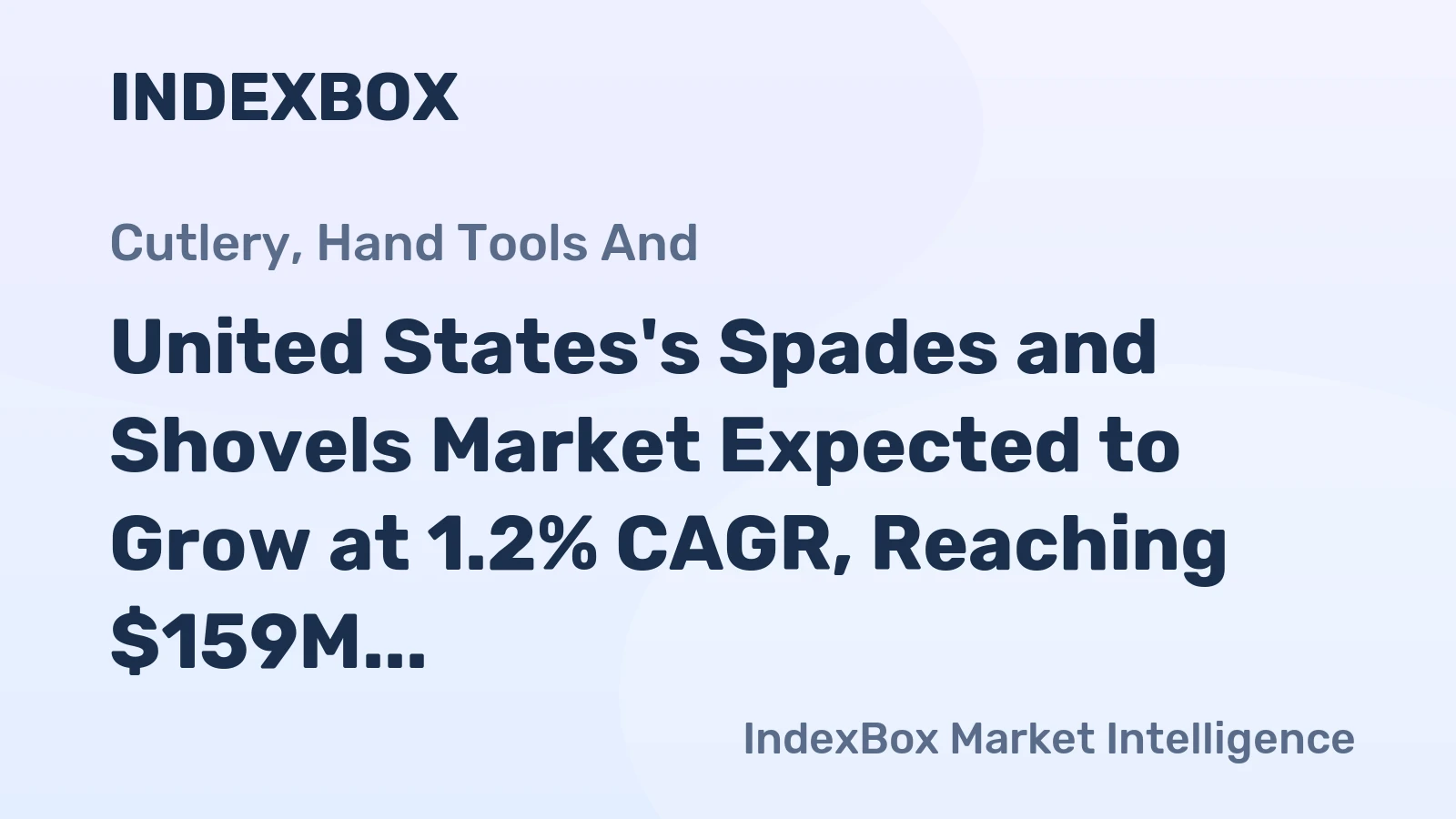 United States's Spades and Shovels Market Expected to Grow at 1.2% CAGR, Reaching $159M by 2035