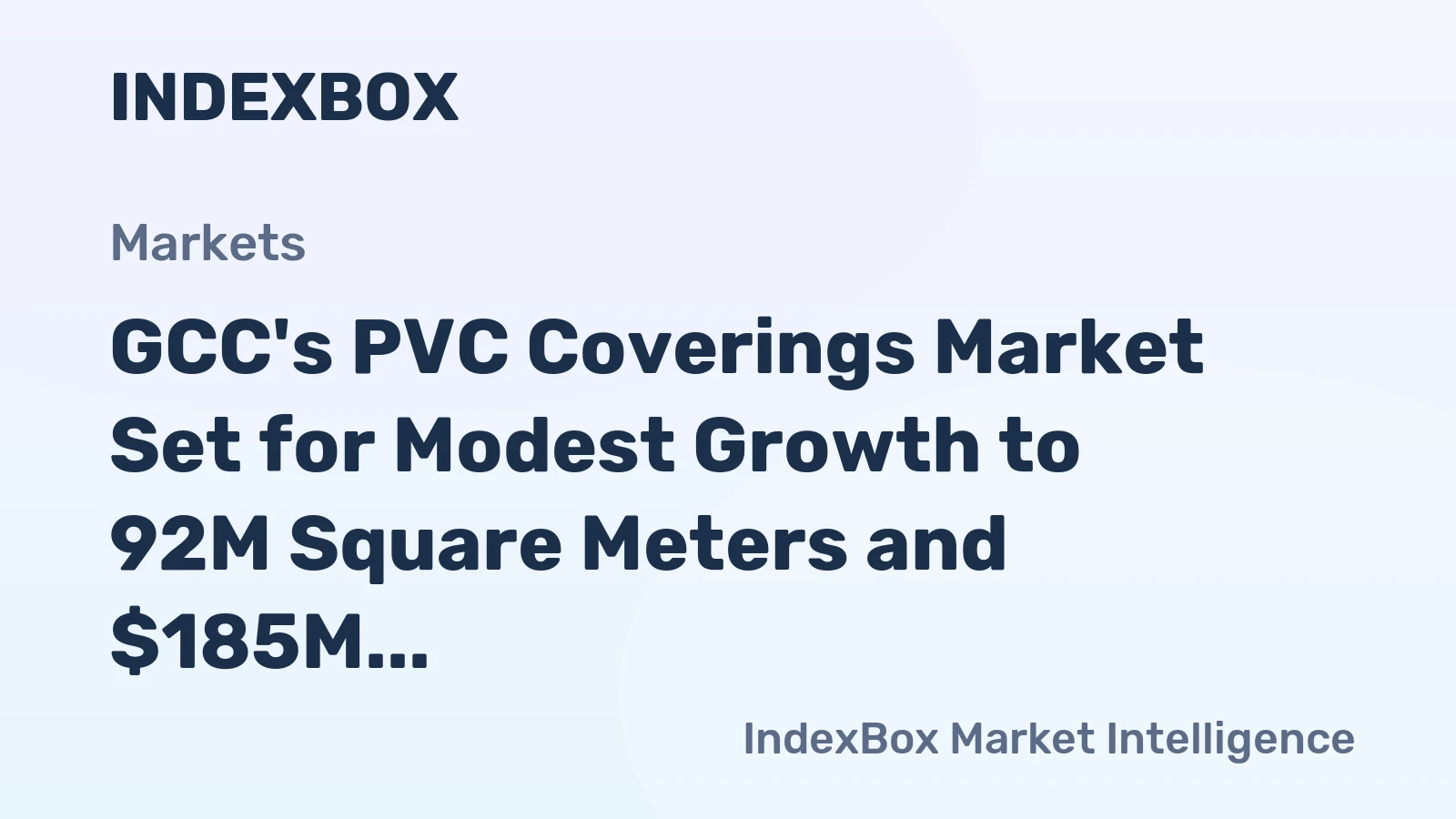 GCC's PVC Coverings Market Set for Modest Growth to 92M Square Meters and $185M