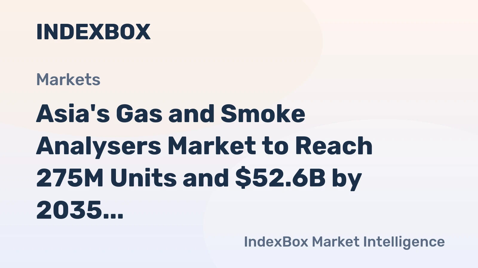 Asia's Gas and Smoke Analysers Market to Reach 275M Units and $52.6B by 2035