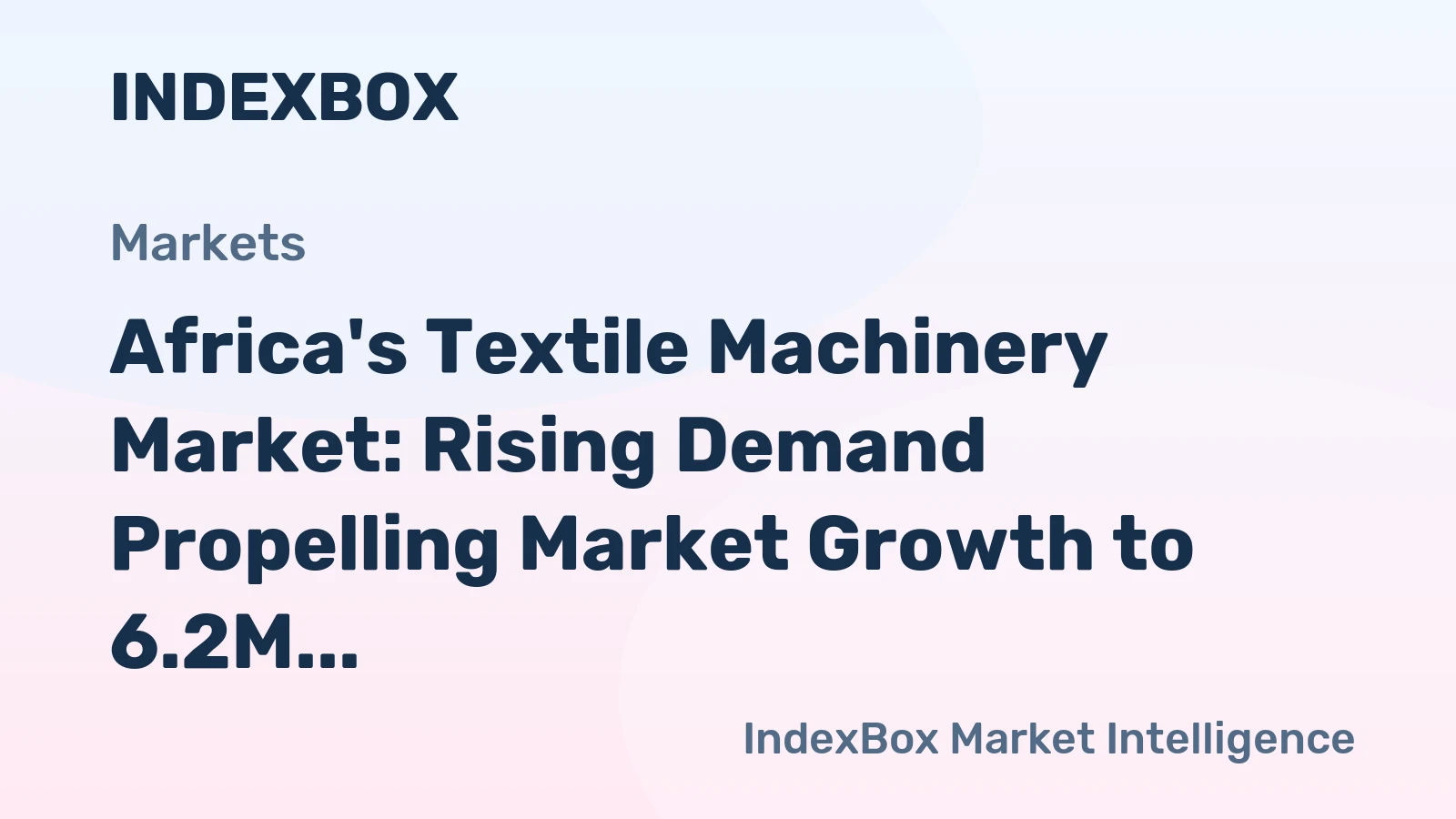 Africa's Textile Machinery Market: Rising Demand Propelling Market Growth to 6.2M Units and $34.3B by 2035