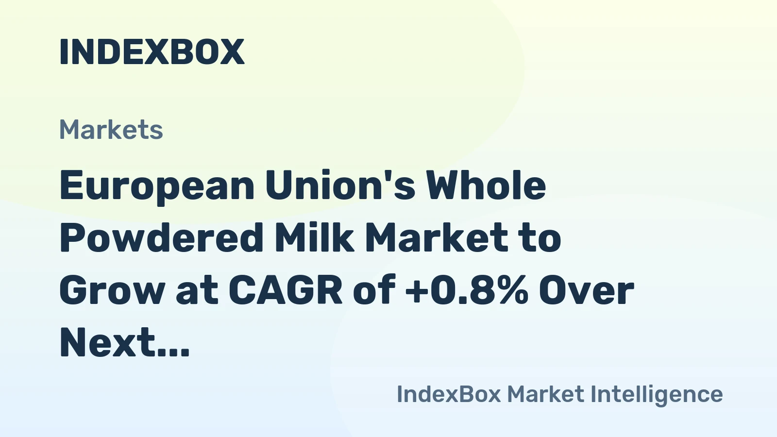 European Union's Whole Powdered Milk Market to Grow at CAGR of +0.8% Over Next Decade