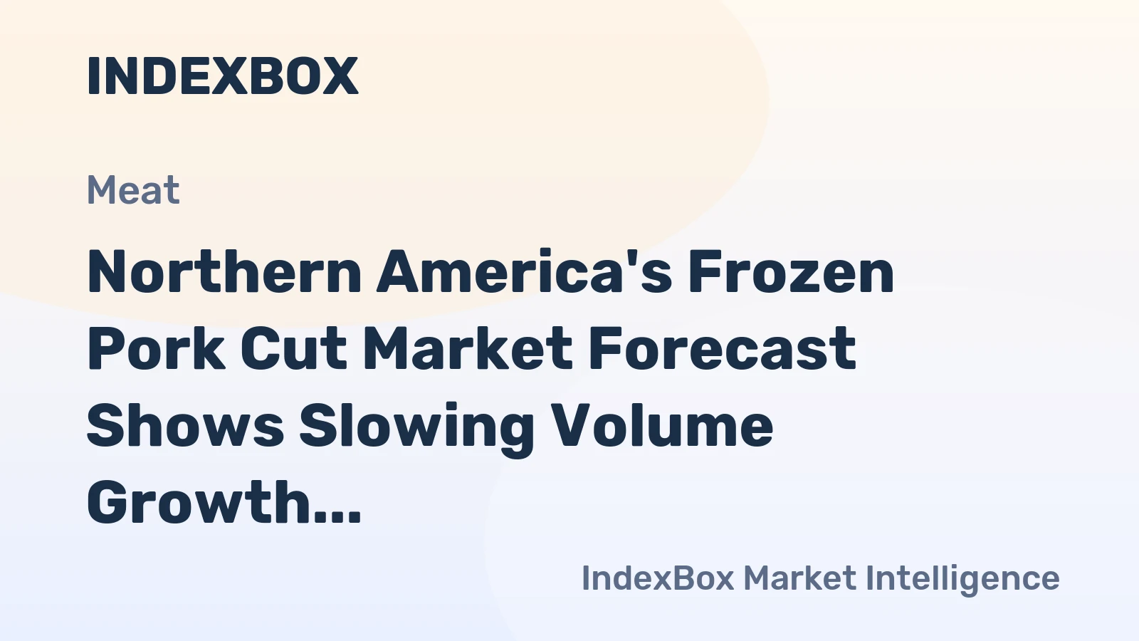 Northern America's Frozen Pork Cut Market Forecast Shows Slowing Volume Growth at +0.3% CAGR Amid Steady Value Increase