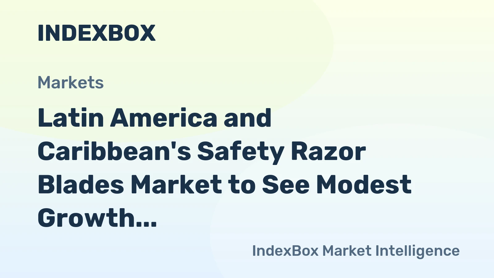 Latin America and Caribbean's Safety Razor Blades Market to See Modest Growth with CAGR of +1.3% by 2035