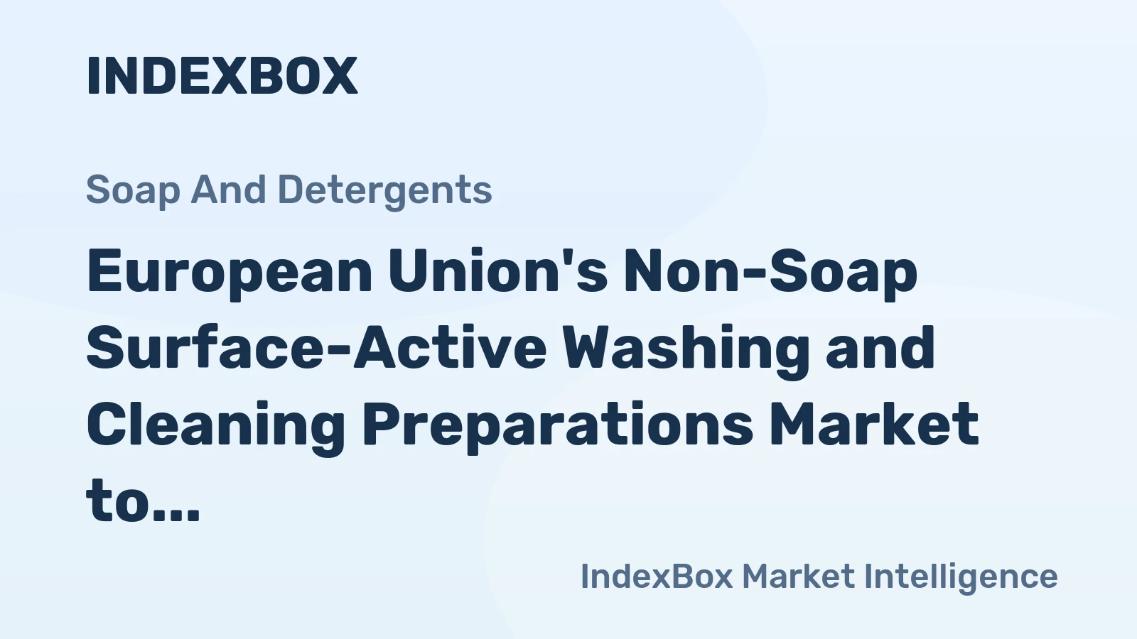 European Union's Non-Soap Surface-Active Washing and Cleaning Preparations Market to Reach 12M tons and $19.9B by 2035
