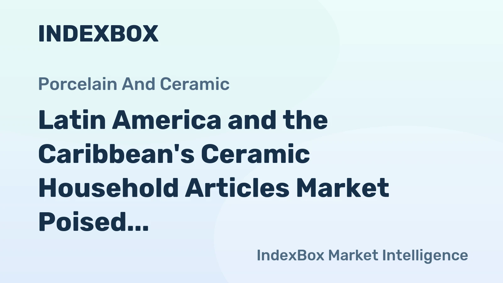 Latin America and the Caribbean's Ceramic Household Articles Market Poised for Steady Growth With a 1.9% CAGR Through 2035