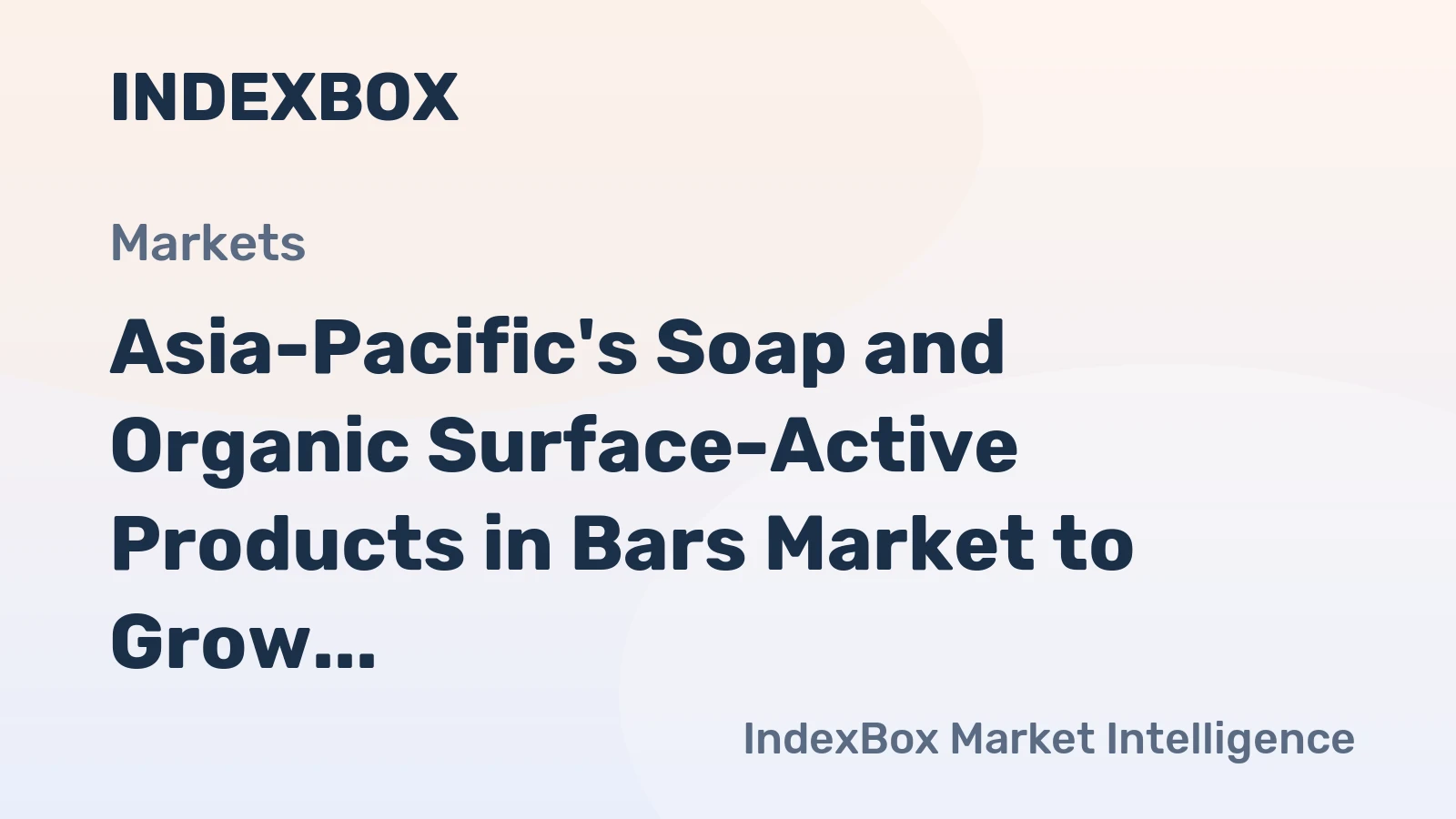 Asia-Pacific's Soap and Organic Surface-Active Products in Bars Market to Grow at 0.8% CAGR, Reaching $10B by 2035
