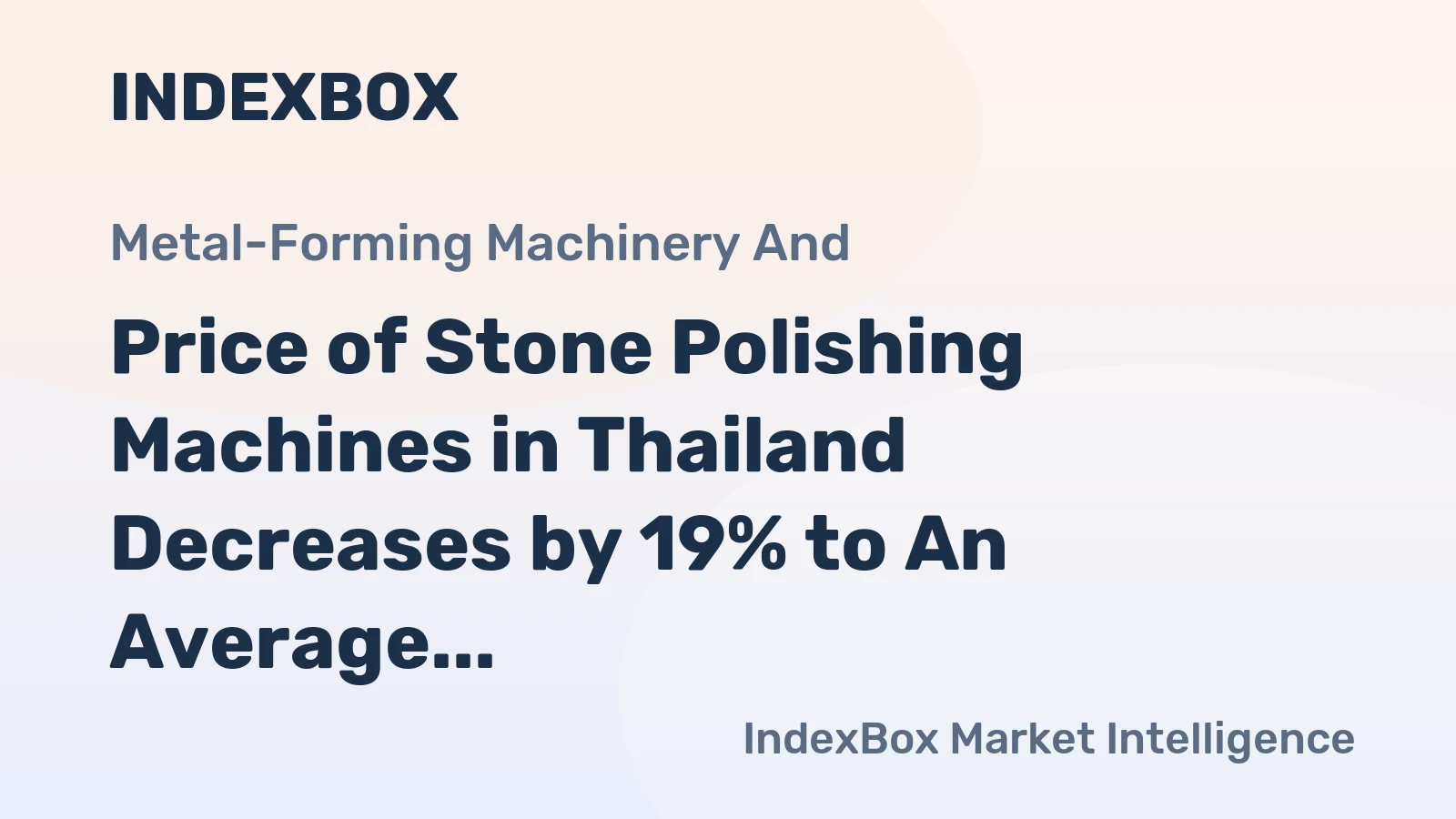 Price of Stone Polishing Machines in Thailand Decreases by 19% to An Average of $264 per Unit