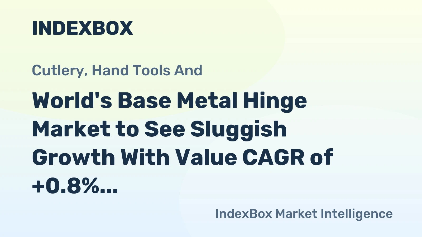 World's Base Metal Hinge Market to See Sluggish Growth With Value CAGR of +0.8% Through 2035