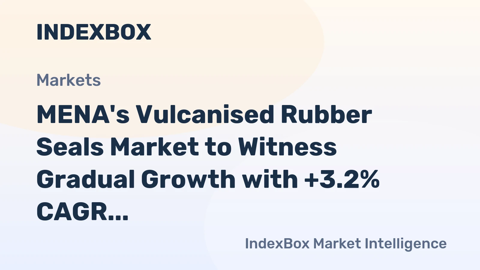 MENA's Vulcanised Rubber Seals Market to Witness Gradual Growth with +3.2% CAGR