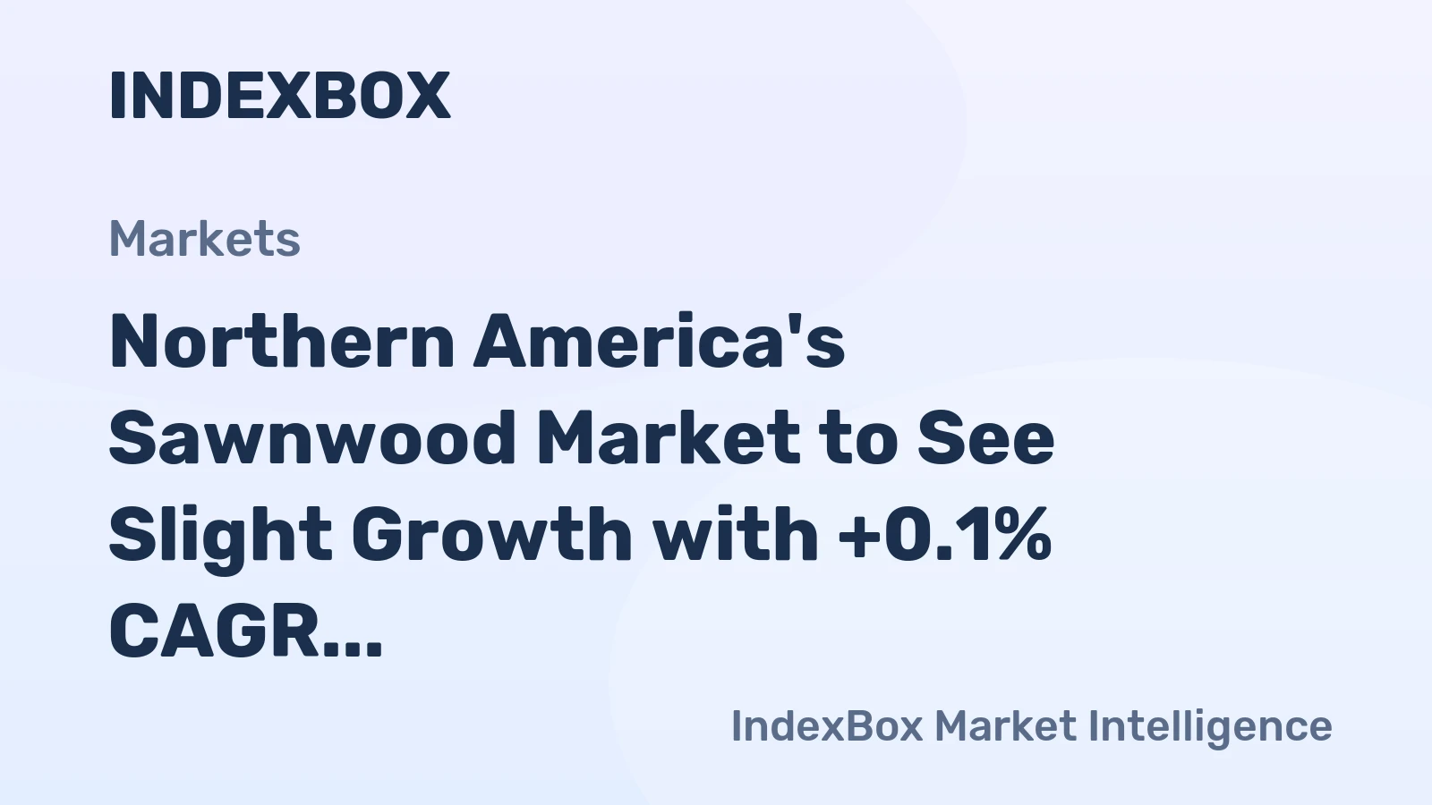 Northern America's Sawnwood Market to See Slight Growth with +0.1% CAGR Over Next Decade