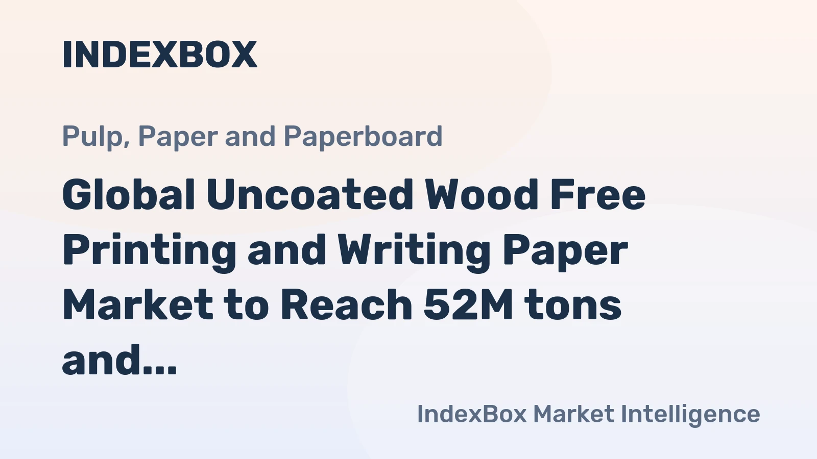 Global Uncoated Wood Free Printing and Writing Paper Market to Reach 52M tons and $73.5B by 2035