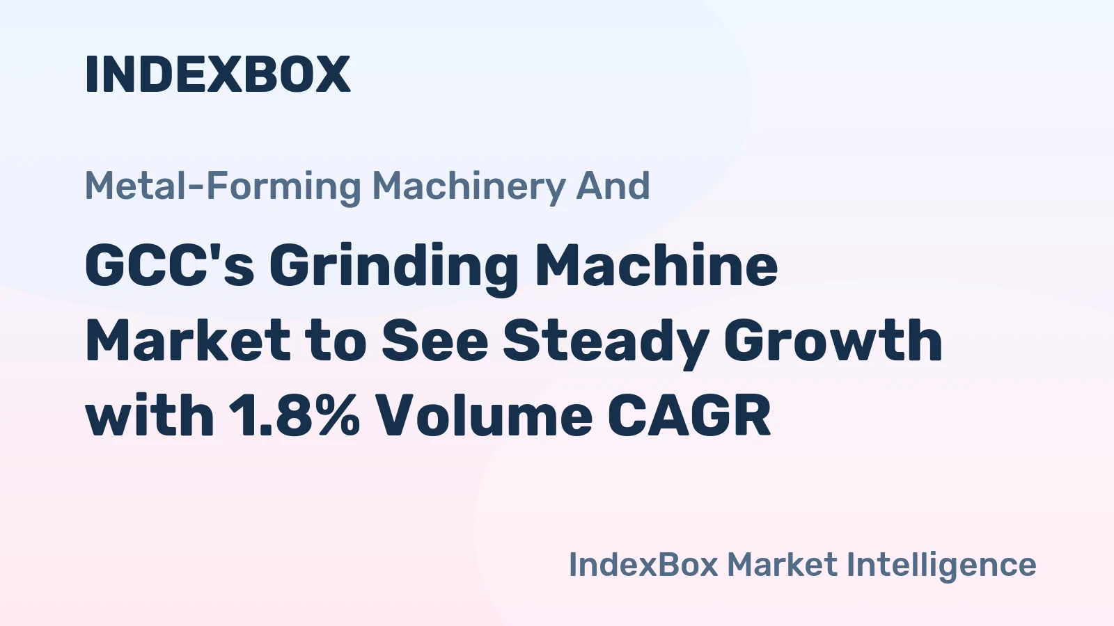 GCC's Grinding Machine Market to See Steady Growth with 1.8% Volume CAGR