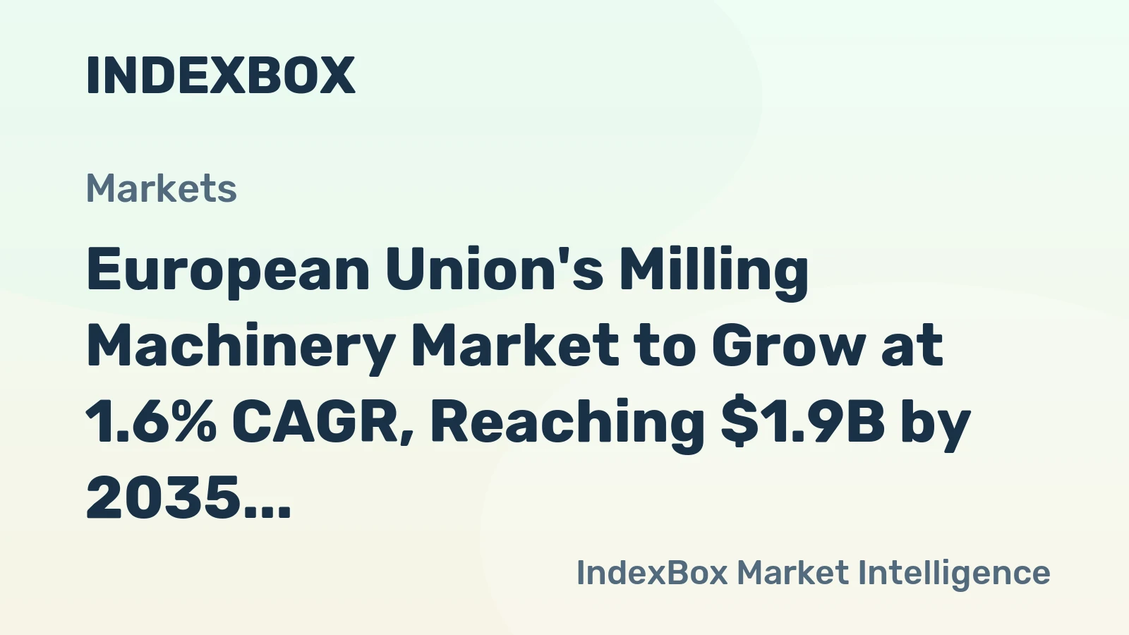 European Union's Milling Machinery Market to Grow at 1.6% CAGR, Reaching $1.9B by 2035