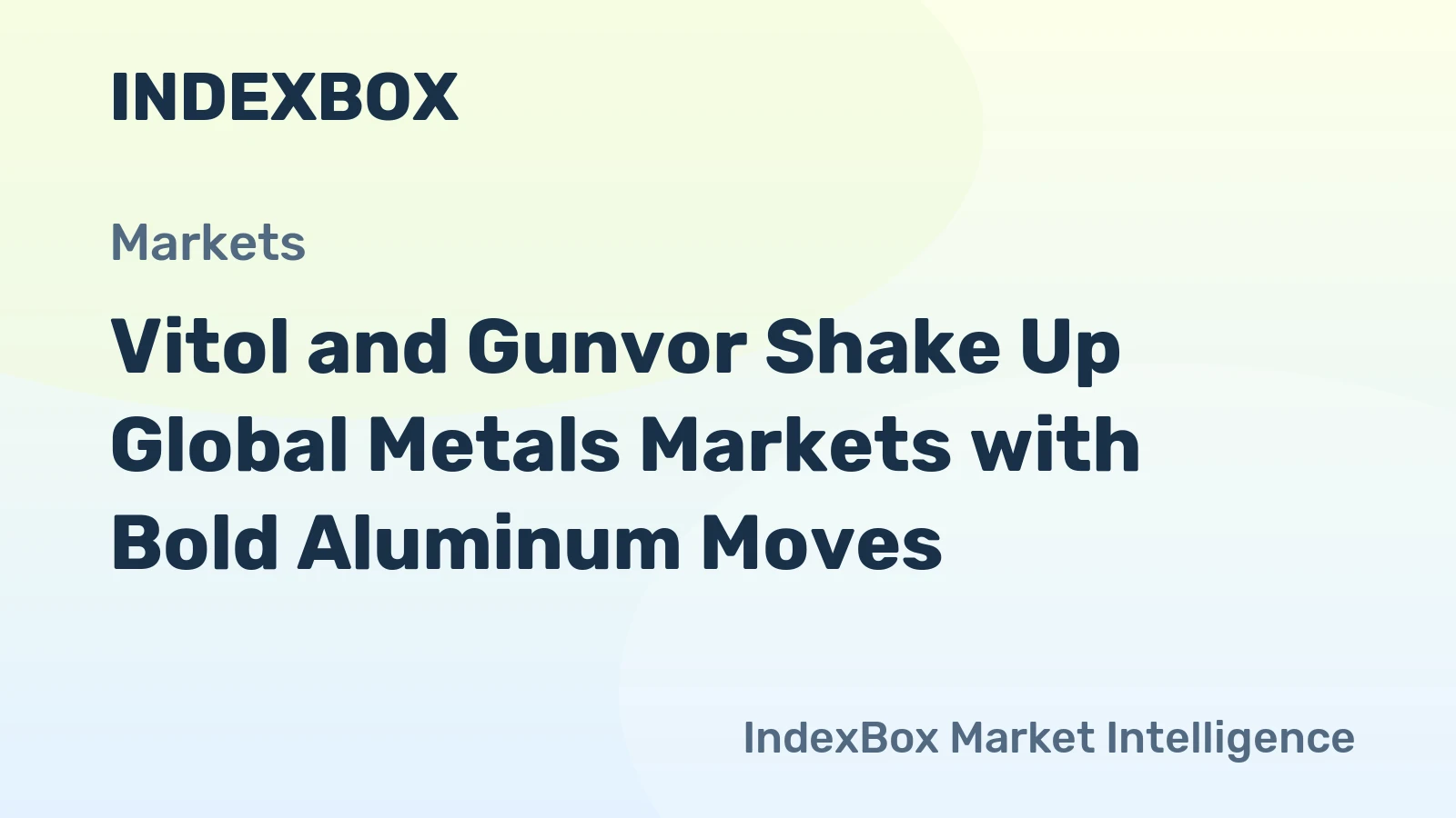 Vitol and Gunvor Shake Up Global Metals Markets with Bold Aluminum Moves