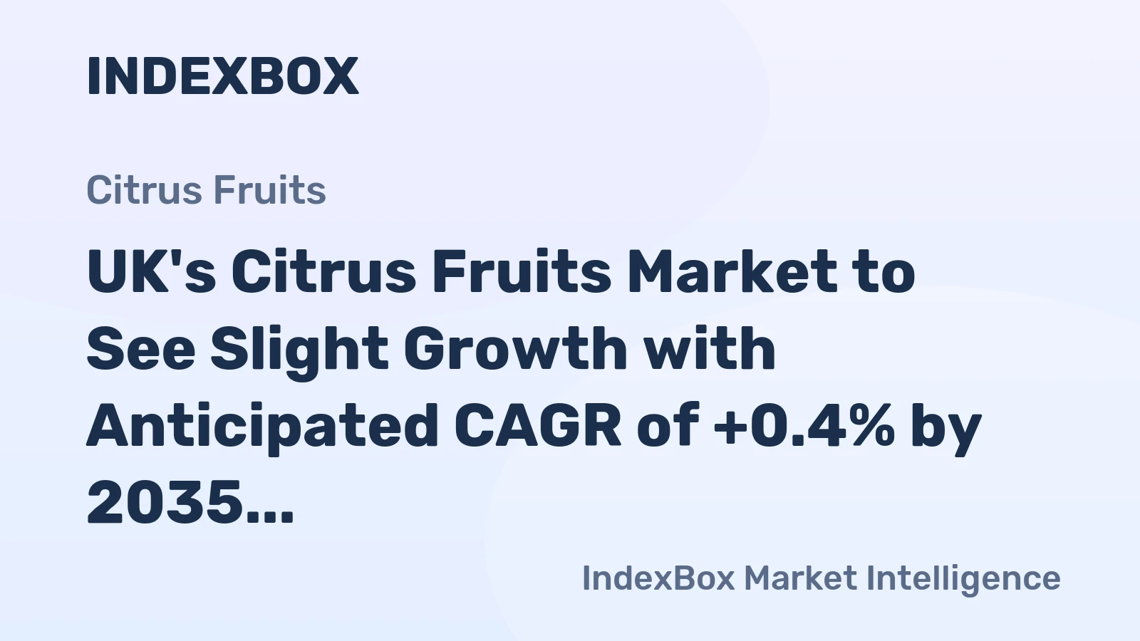 UK's Citrus Fruits Market to See Slight Growth with Anticipated CAGR of +0.4% by 2035