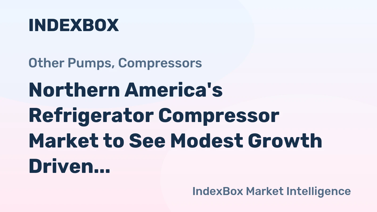 Northern America's Refrigerator Compressor Market to See Modest Growth Driven by Steady Demand