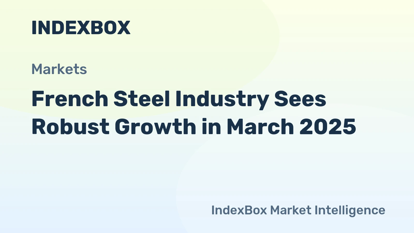 French Steel Industry Sees Robust Growth in March 2025