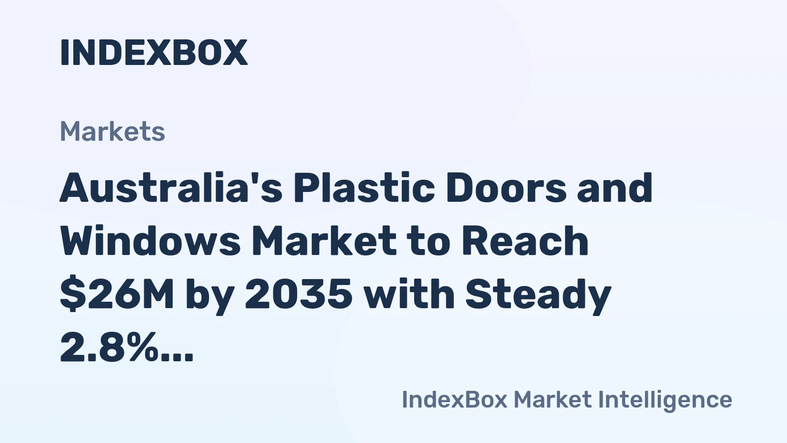 Australia's Plastic Doors and Windows Market to Reach $26M by 2035 with Steady 2.8% CAGR Growth