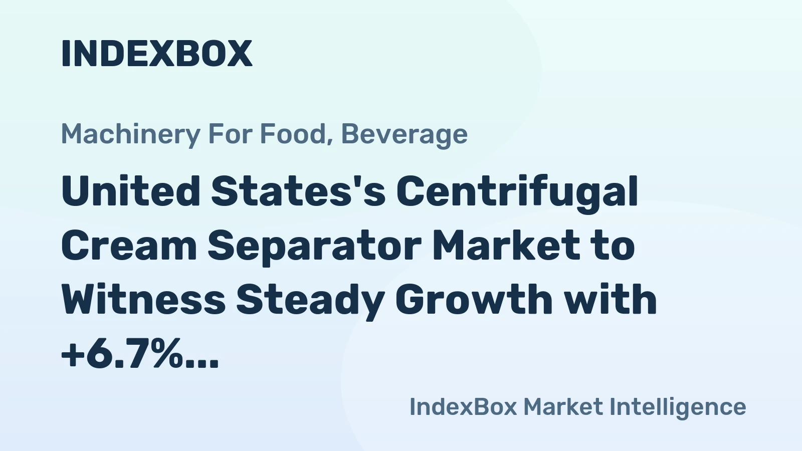 United States's Centrifugal Cream Separator Market to Witness Steady Growth with +6.7% CAGR