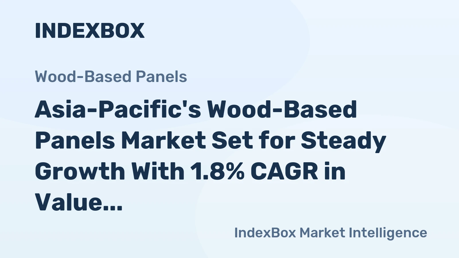 Asia-Pacific's Wood-Based Panels Market Set for Steady Growth With 1.8% CAGR in Value Through 2035