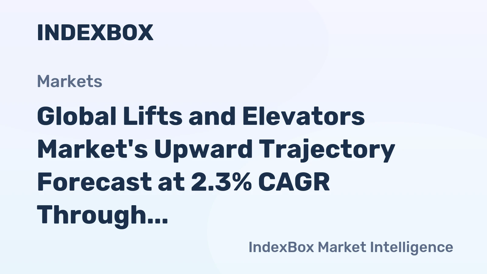 Global Lifts and Elevators Market's Upward Trajectory Forecast at 2.3% CAGR Through 2035