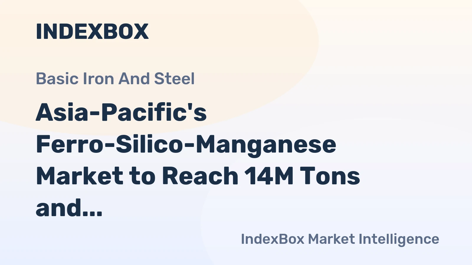 Asia-Pacific's Ferro-Silico-Manganese Market to Reach 14M Tons and $17.4B by 2035