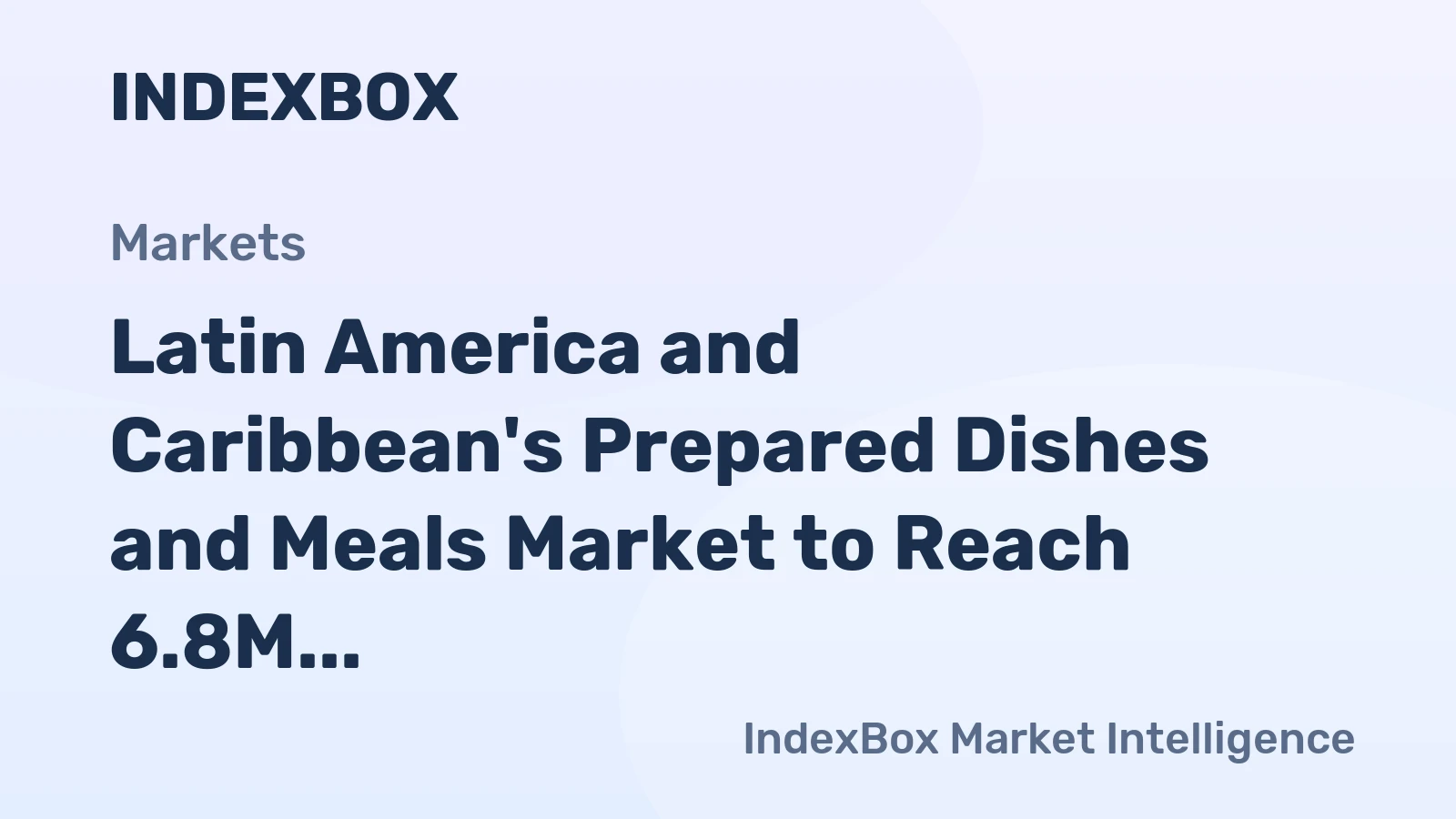 Latin America and Caribbean's Prepared Dishes and Meals Market to Reach 6.8M Tons and $47.8B by 2035