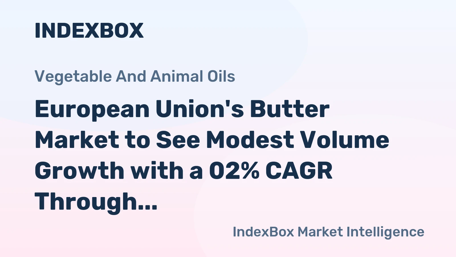 European Union's Butter Market to See Modest Volume Growth with a 02% CAGR Through 2035