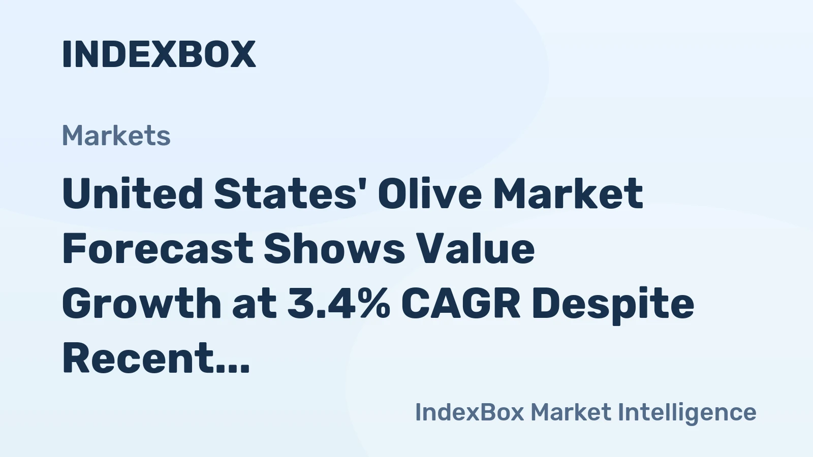 United States' Olive Market Forecast Shows Value Growth at 3.4% CAGR Despite Recent Contraction