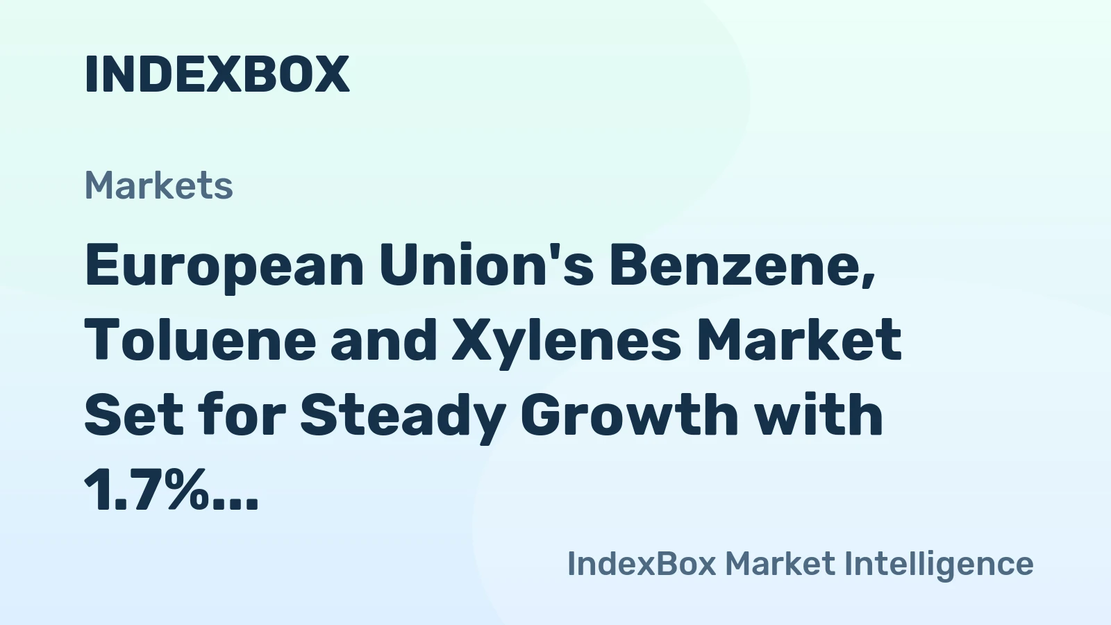 European Union's Benzene, Toluene and Xylenes Market Set for Steady Growth with 1.7% CAGR